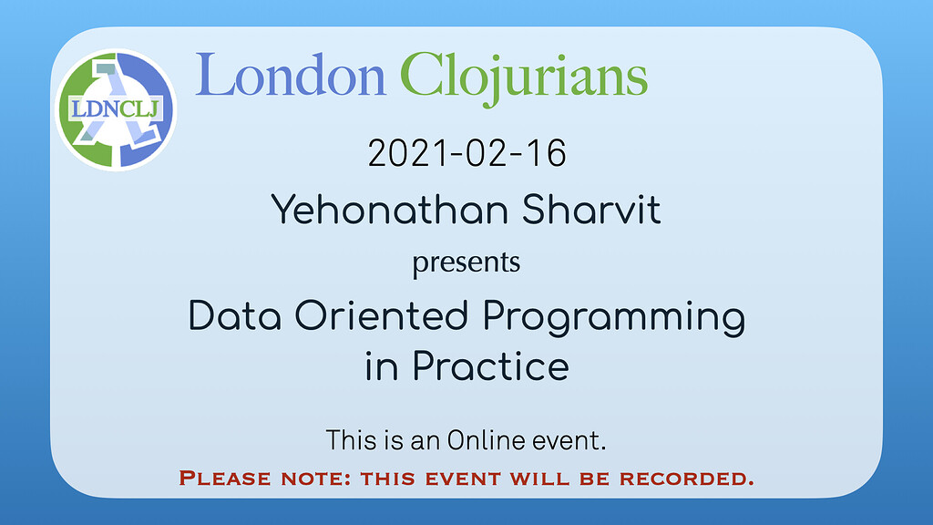 London Clojurians Talk Data Oriented Programming In Practice By Yehonathan Sharvit Meetups